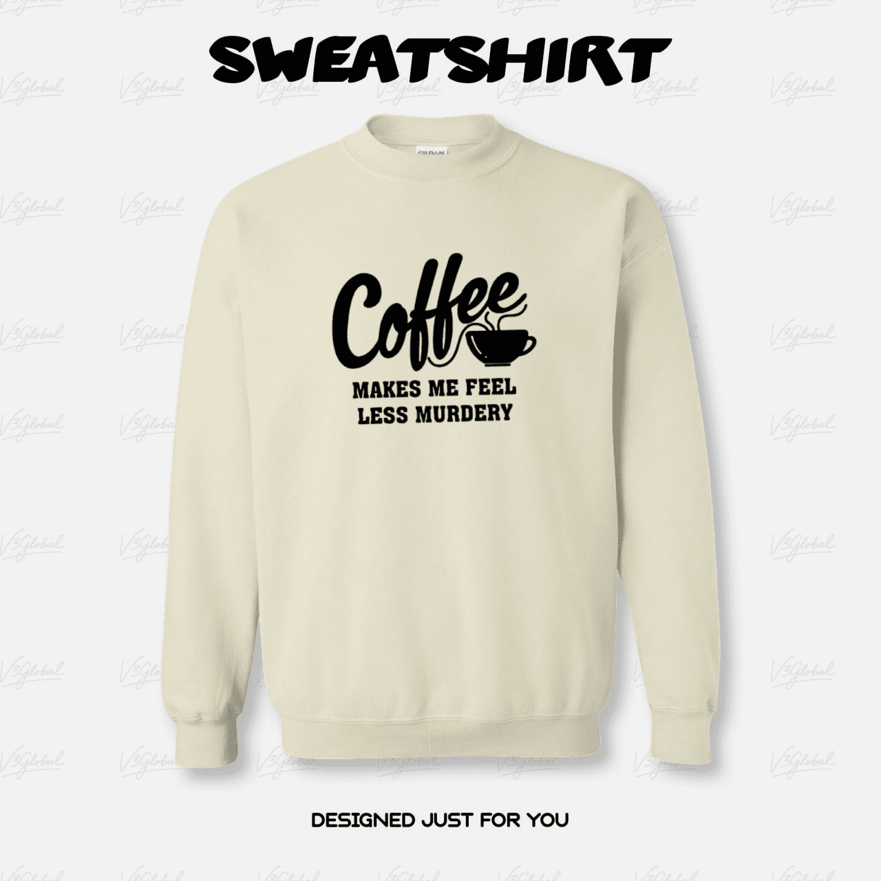 Coffee Makes Me Feel Less Murdery Funny Quote Sweatshirt Dark Humor ...