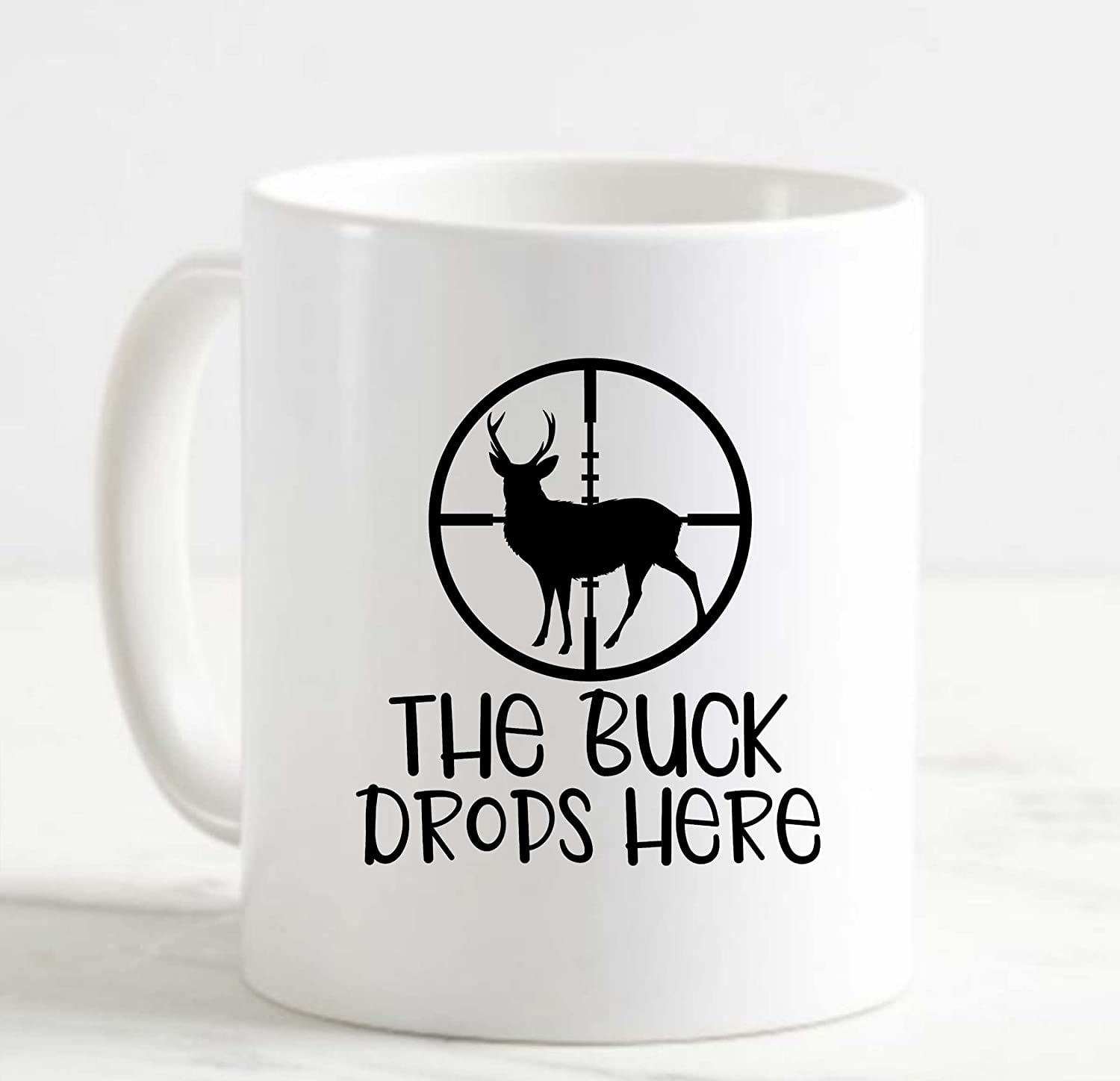 Coffee Mug The Buck Drops Here Rifle Bullseye Hunting Deer Hunter Woods ...
