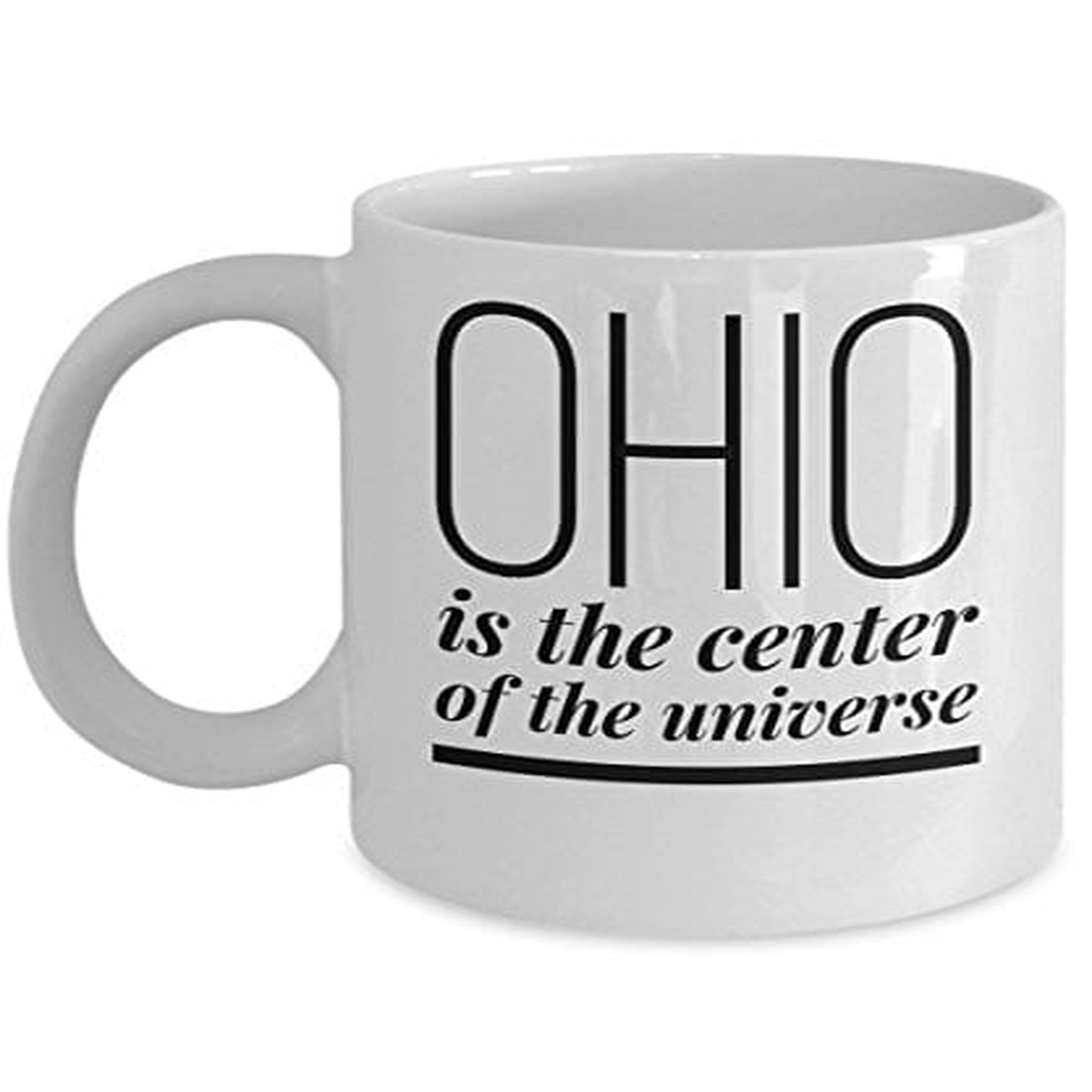 Ohio 11 oz Coffee Mug - Is The Center Of The Universe White Ceramic ...