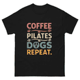 Coffee Pilates Dogs Repeat Funny Routine Fitness Brew Unisex T-Shirt ...