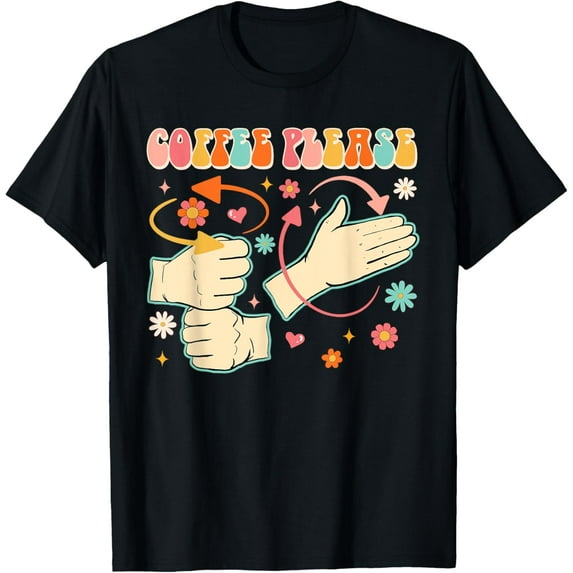 Coffee Please American Sign Language ASL Teacher Groovy T-Shirt men and ...