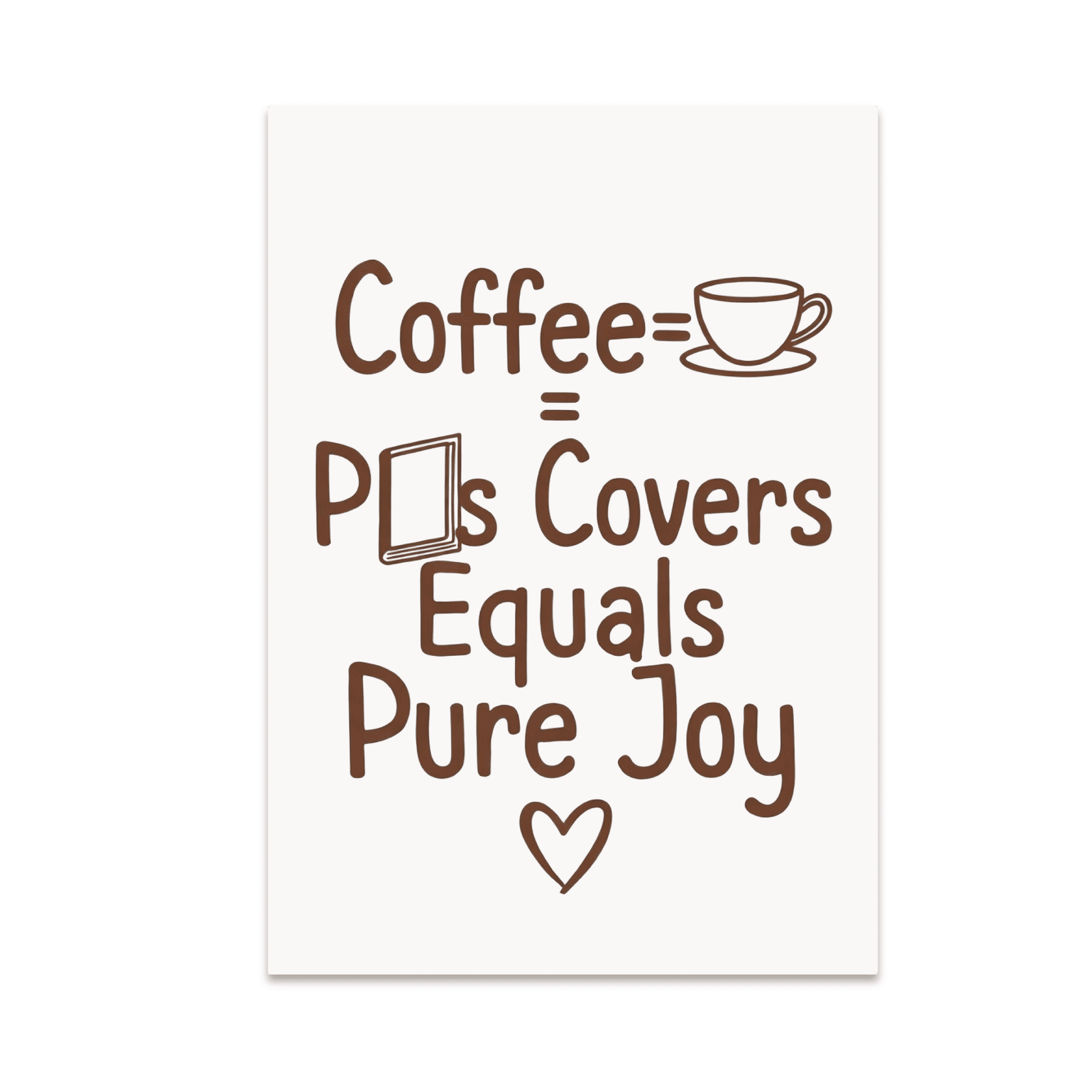 Coffee Plus Covers Equals Pure Joy - Book Lover - 13x19 Poster Print ...
