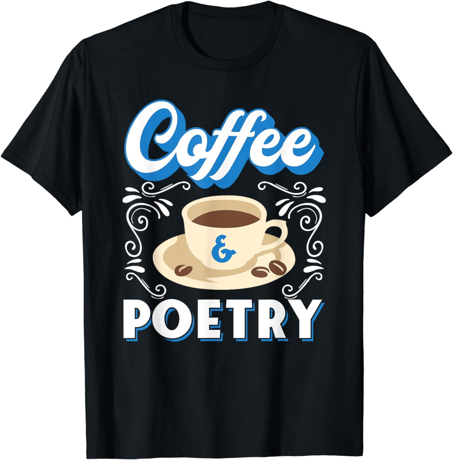 Coffee & Poetry Design For Poetry Lovers T-Shirt - Walmart.com