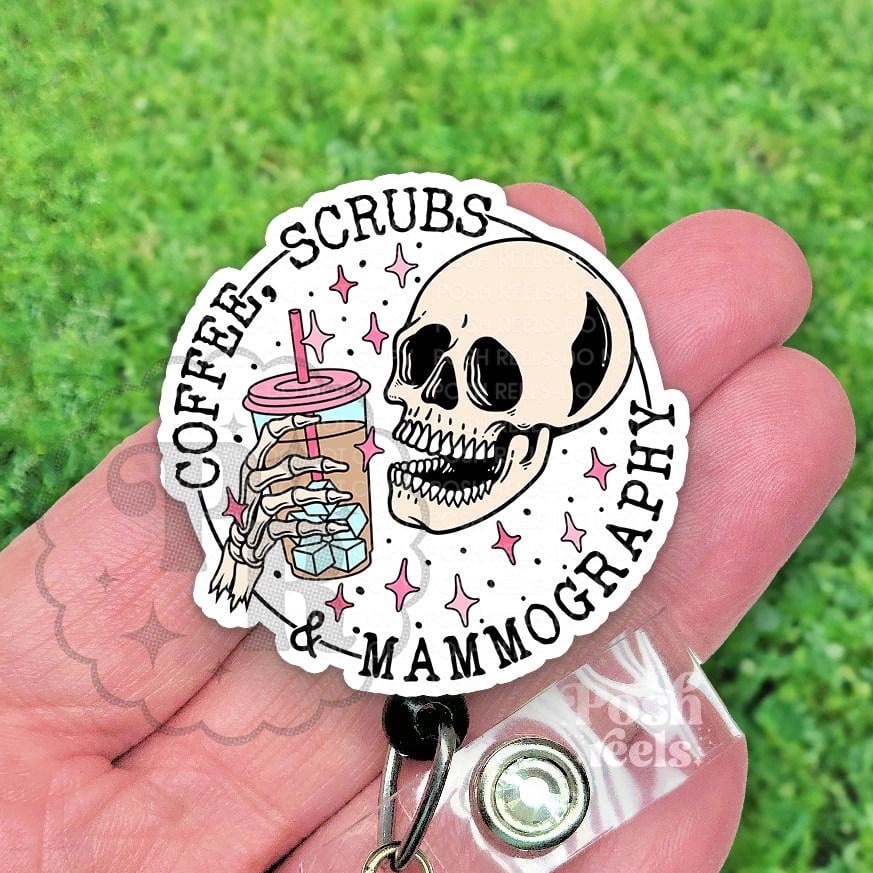 Coffee, Scrubs and Mammography Badge Reel, Mammographer Technologist ...