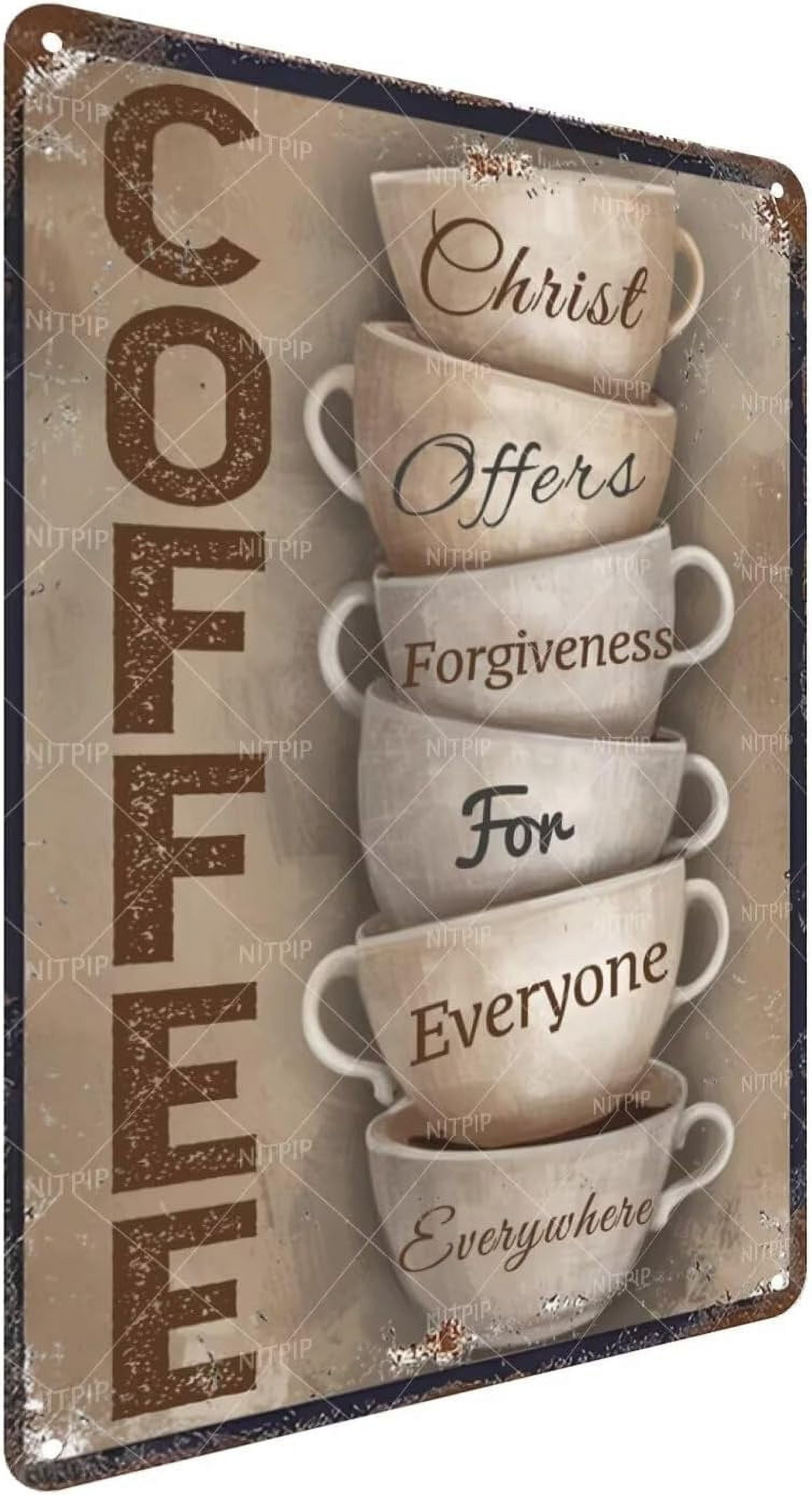 Coffee Sign Christ Offers Forgiveness for Everyone Everywhere Metal ...