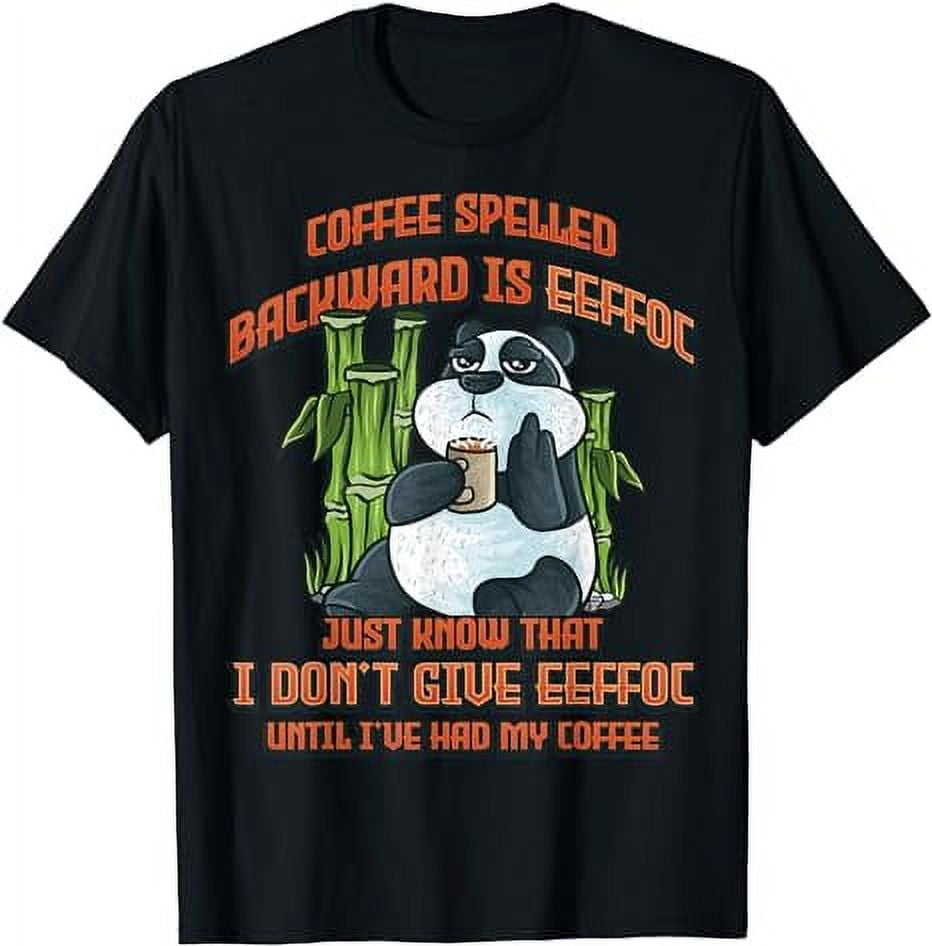 Coffee Spelled Backwards Is Eeffoc Funny Panda Bear T-Shirt - Walmart.com