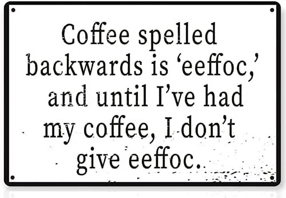 Coffee Spelled Backwards is Eeffoc 12" x 8" Funny Tin Sign Coffee Bar ...