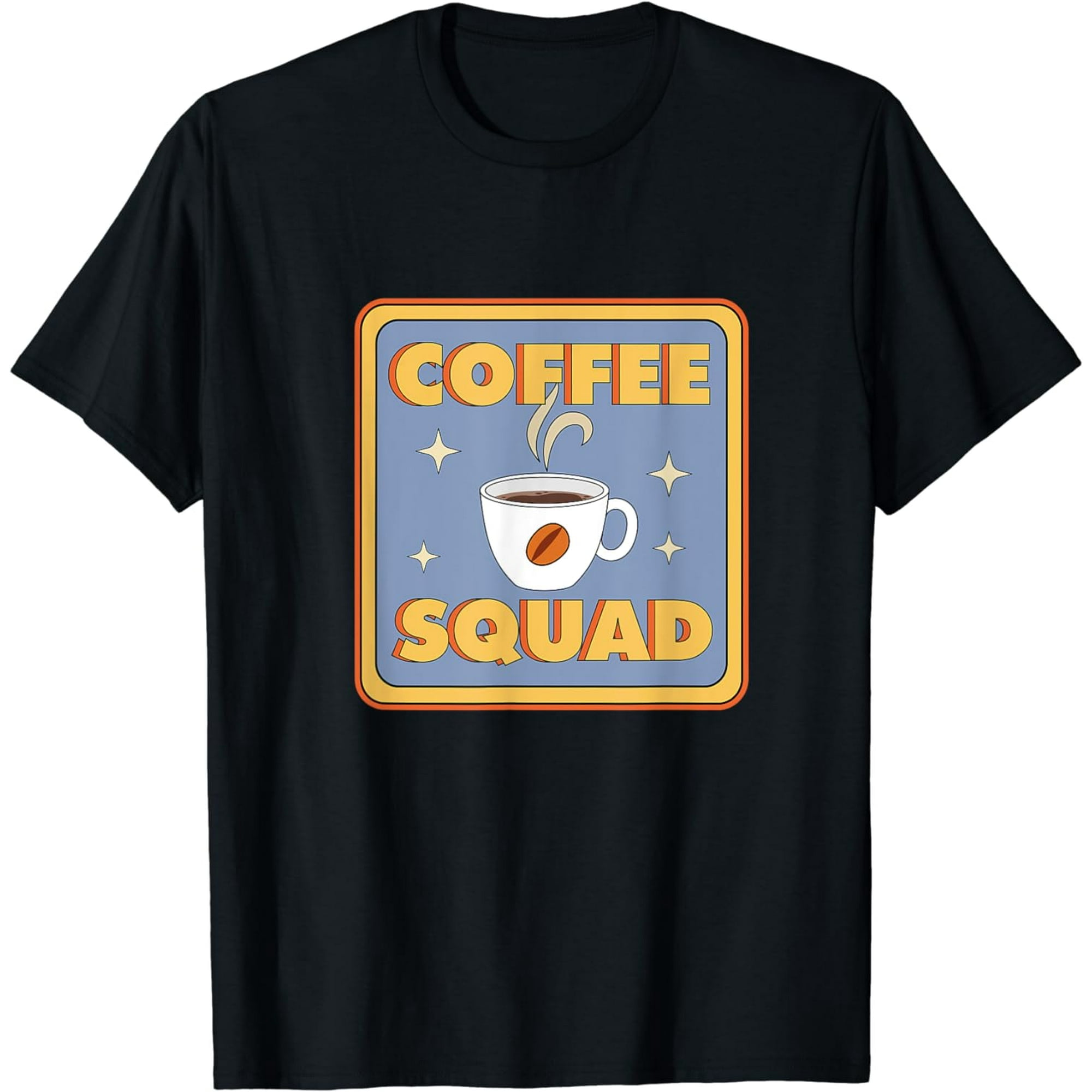 Coffee Squad Funny Quote Caffeine Barista T-Shirt - Walmart.com