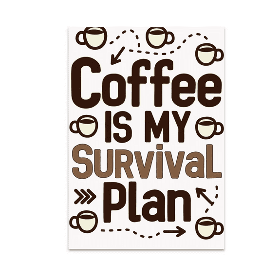 Coffee Survival Plan Humor - Coffee Lover - 13x19 Poster Print ...