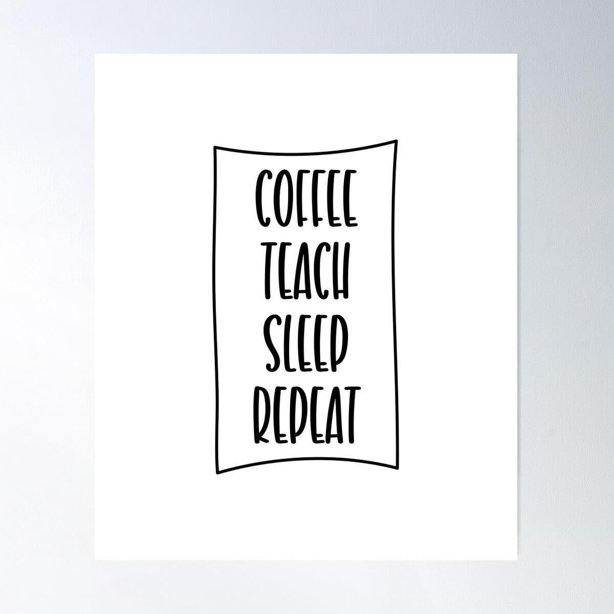 Coffee Teach Sleep Repeat Poster Wall Art, Modern Wall Decor For Living ...