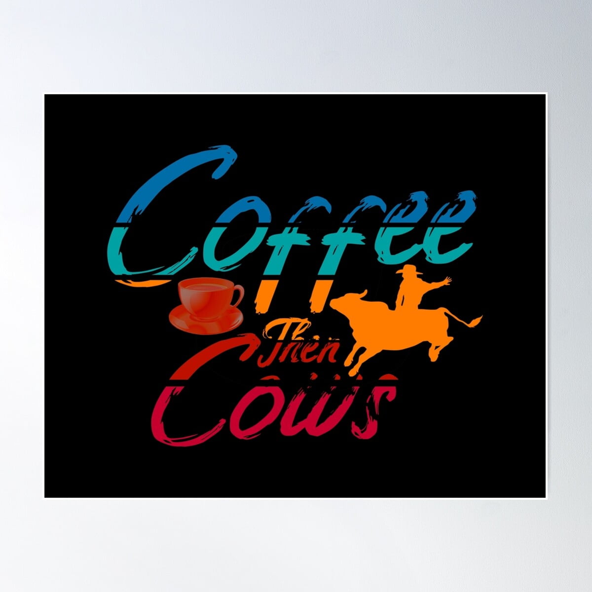 Coffee Then Cows Poster Wall Art, Modern Wall Decor For Living Room ...