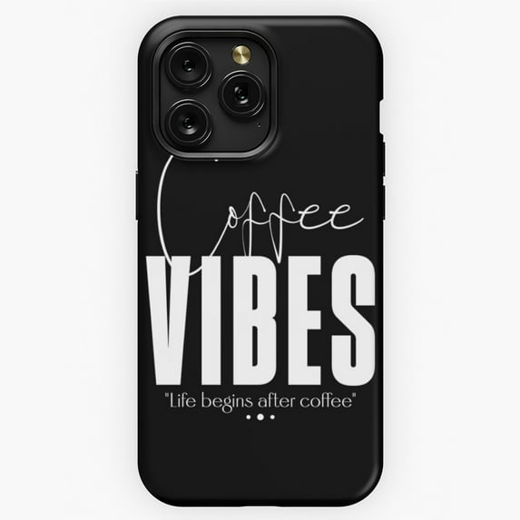 Coffee Vibes Life Begins After Coffee iPhone Case 17 16 15 14 13 12 11 ...