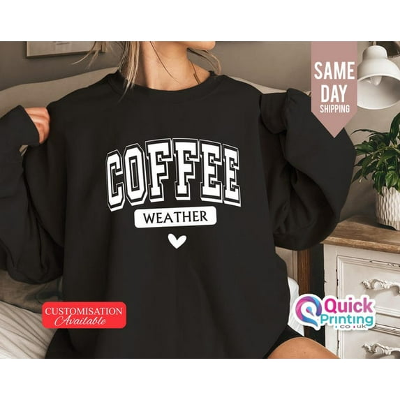 Coffee Weather Sweatshirt: Cozy Season Jumper, Coffee Lover ...
