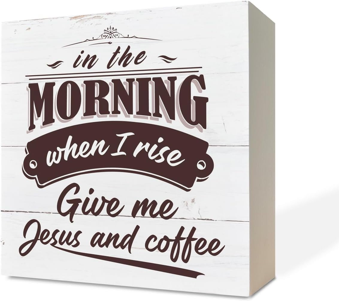 Coffee Wood Signs In The Morning When I Rise Give Me Jesus & Coffee ...