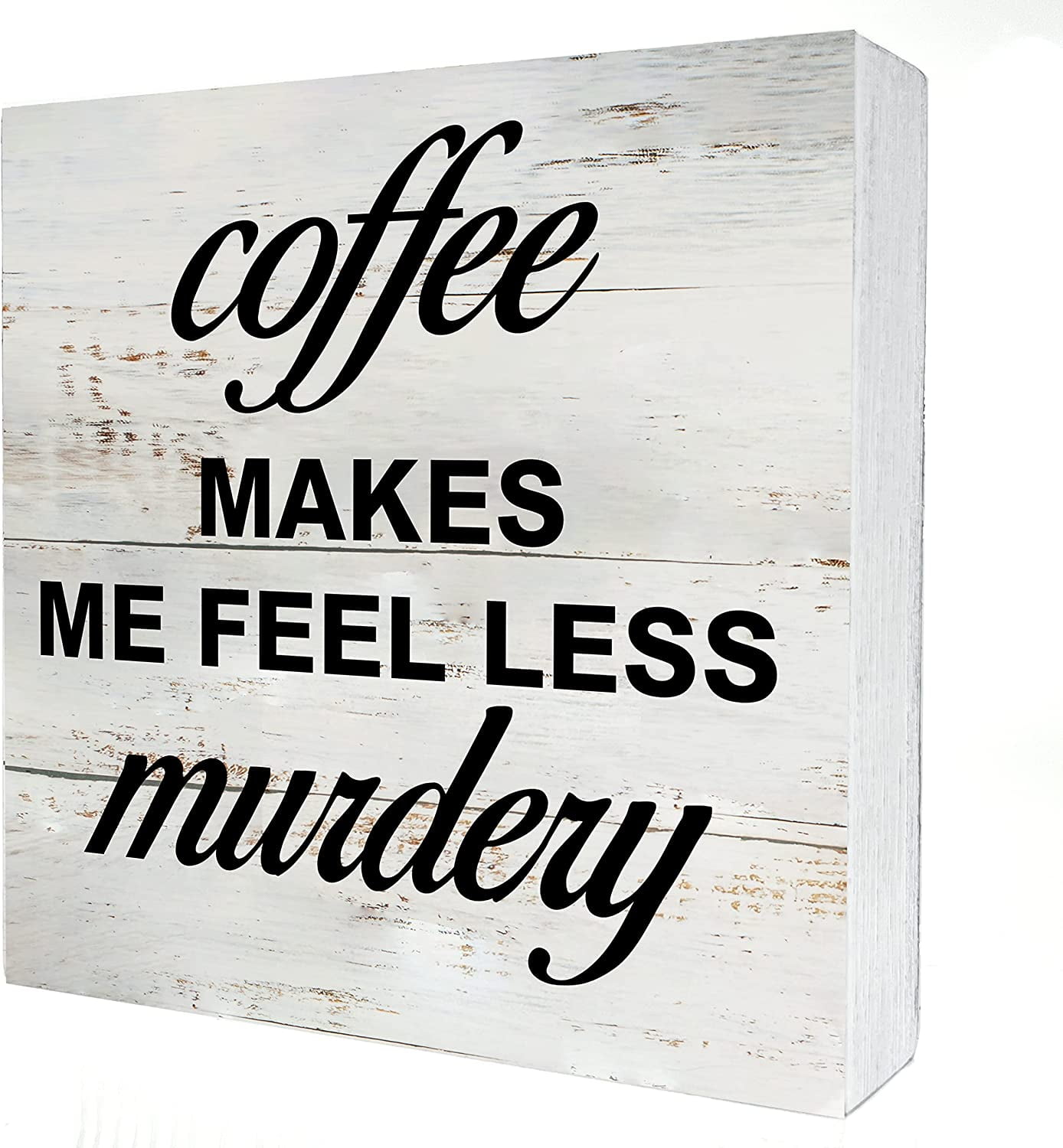 Coffee Wooden Box Sign Desk Decor Rustic Coffee Makes Me Feel Less ...