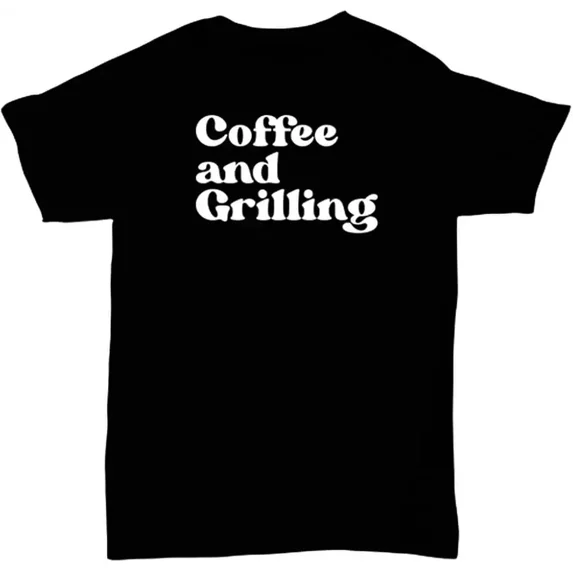 Coffee and Grilling Funny Text Unisex Gift for Grill Master Graphic Tee ...