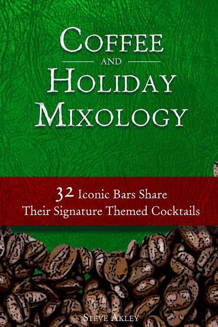 Coffee and Holiday Mixology : 32 Iconic Bars Share Their Signature ...