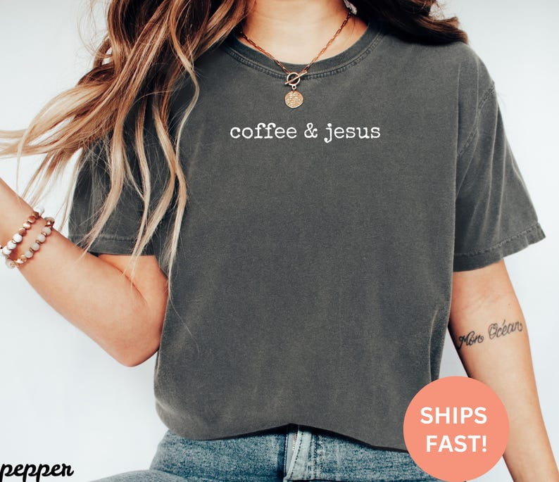 Coffee and Jesus Shirt, Christian Graphic Tee, Faith and Caffeine Shirt ...