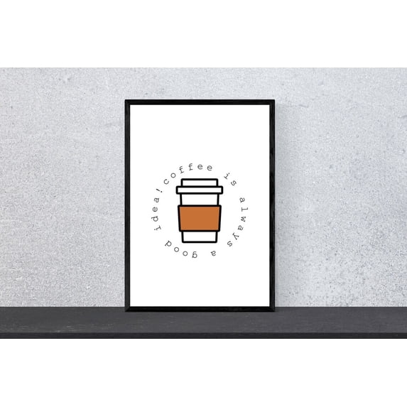 Coffee is Always a Good Idea Kitchen Coffee Lover Wall Decor, Unframed ...