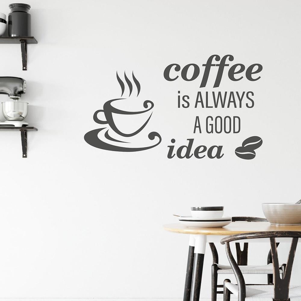 Coffee is Always a Good Idea Wall Decal Kitchen Quotes Design Coffee ...