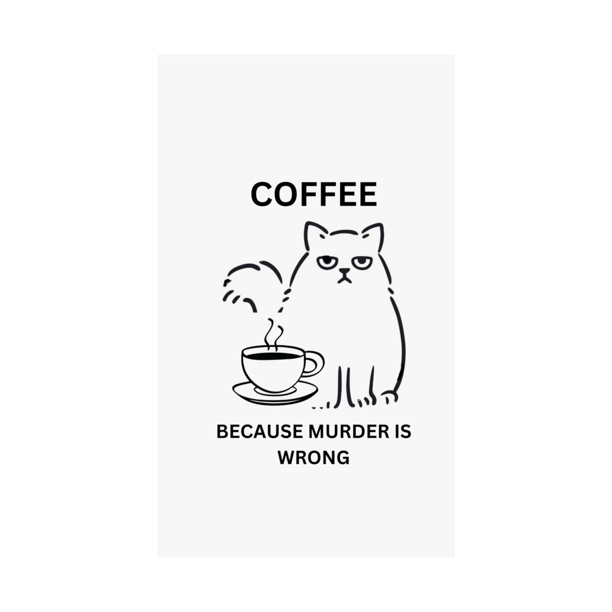 Coffee vs Murder Matte Vertical Poster multiple sizes Funny Cat Coffee ...
