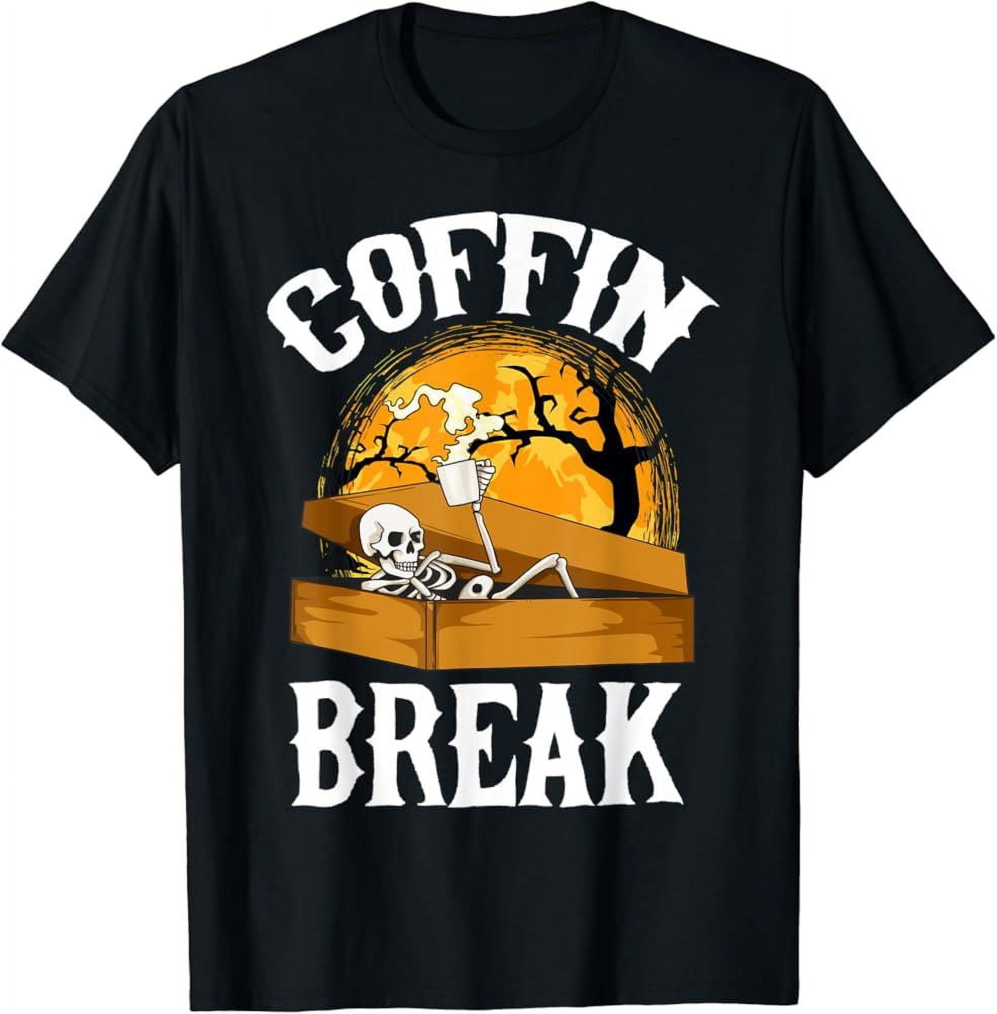 Coffin Break For Skeleton Coffee Time For You Shirt - Walmart.com