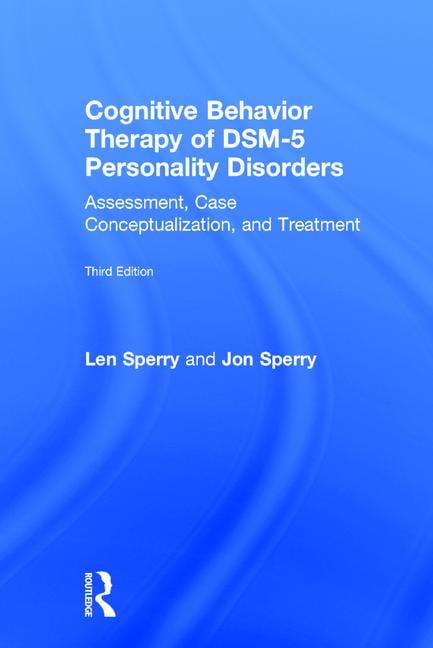 Cognitive Behavior Therapy of Dsm-5 Personality Disorders: Assessment ...