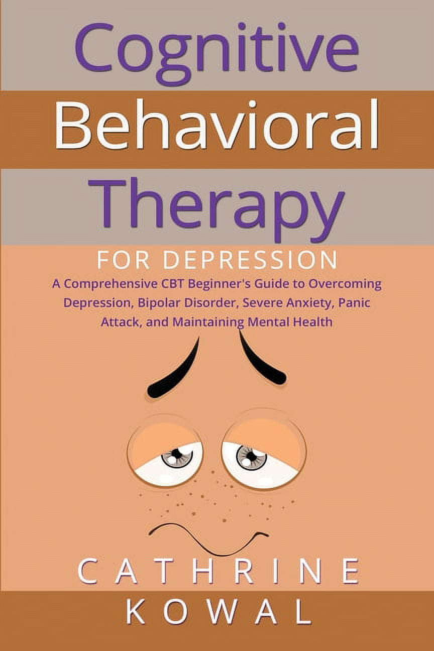 Cognitive Behavioral Therapy for Depression: Cognitive Behavioral ...