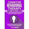 Cognitive Behavioral Therapy: How It Really Works: All the Techniques ...