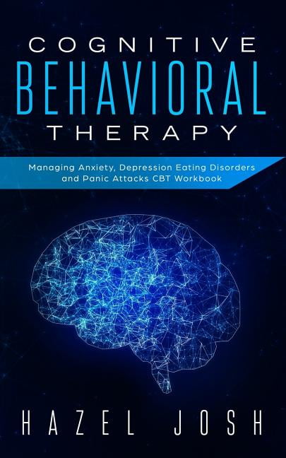 Self Help: Cognitive Behavioral Therapy: Managing Anxiety, Depression ...