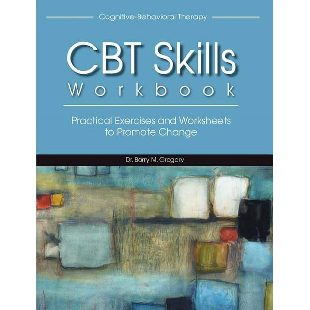 Cognitive-Behavioral Therapy Skills Workbook (Paperback) - Walmart.com