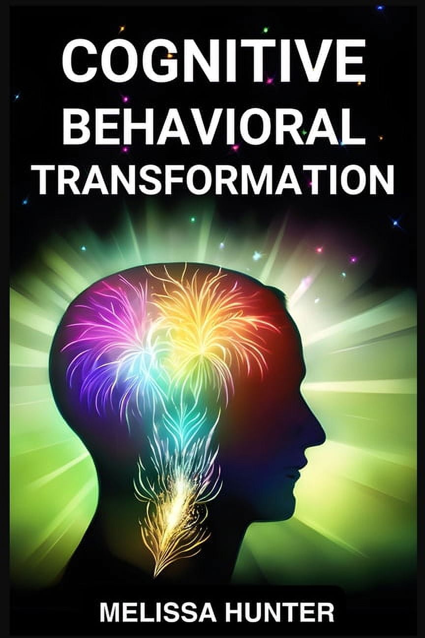Cognitive Behavioral Transformation: Embracing Positive Change ...