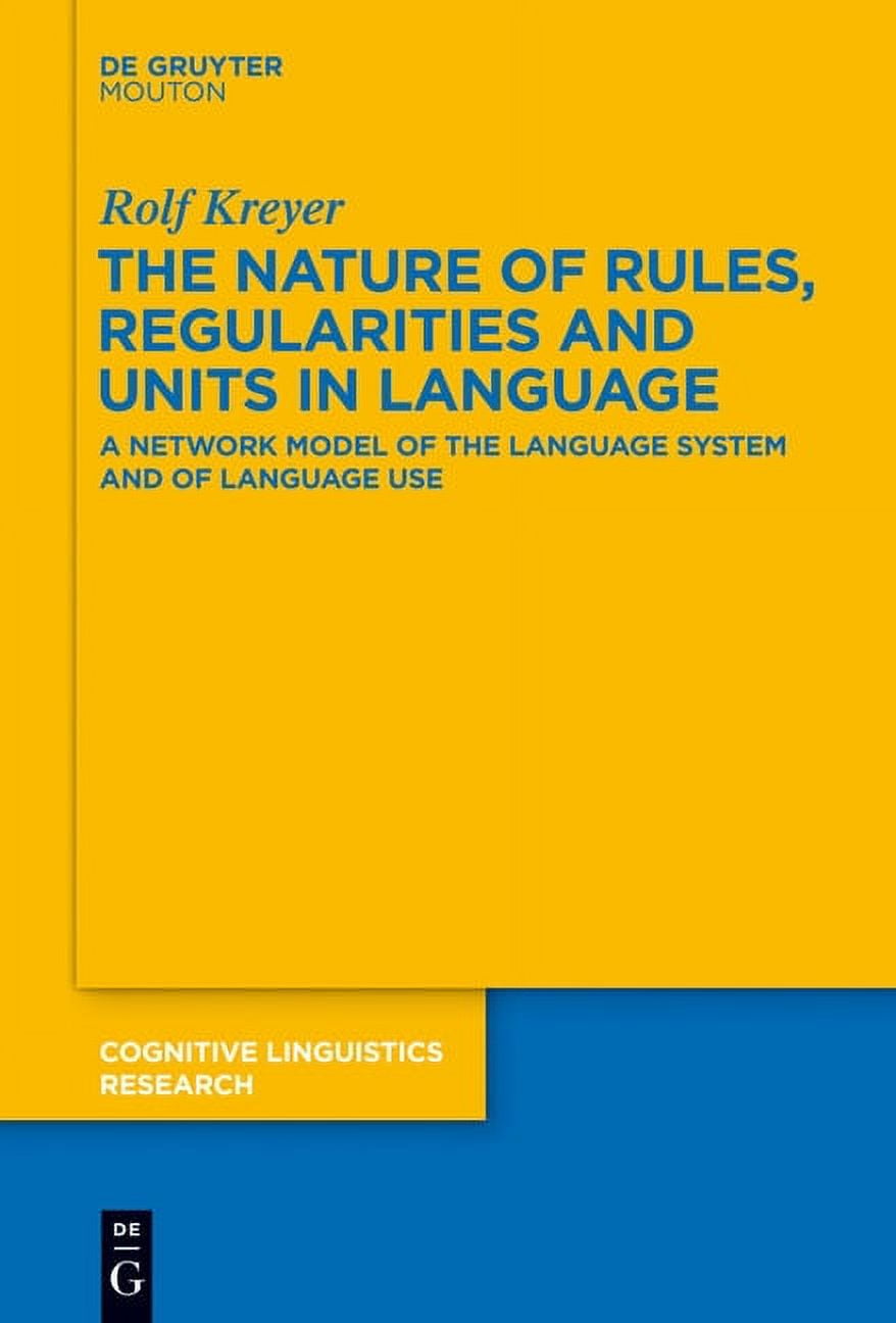 Cognitive Linguistics Research The Nature of Rules, Regularities and ...