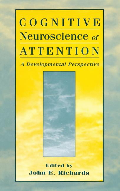 Cognitive Neuroscience of Attention: A Developmental Perspective ...