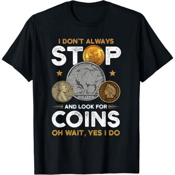 Coin Collecting Design- Funny Numismatics Coin Collector Gift Unisex T ...