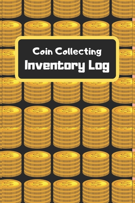 Coin Collecting Inventory Log : Coin Collecting Inventory, Log to Keep ...