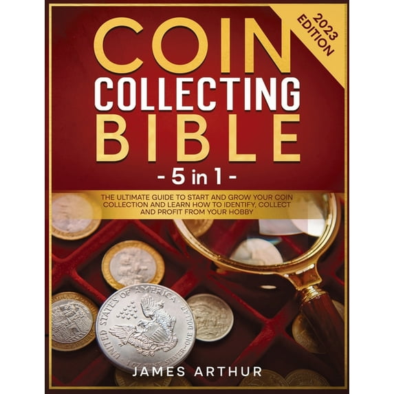 Coin Collecting for Beginners: The Ultimate Guide to Start And Grow ...