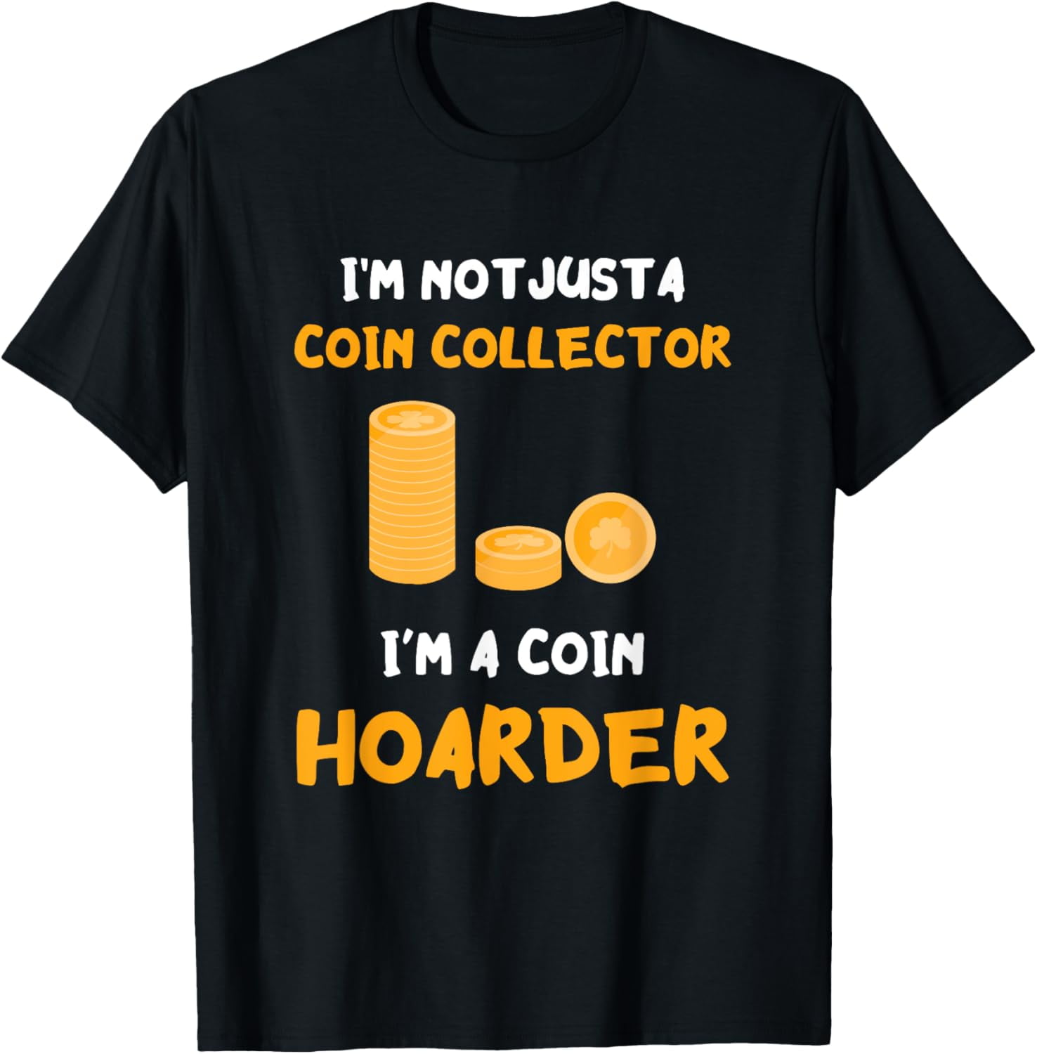 Coin Collector Coin Hoarder Numismatist Coin Collecting T-Shirt ...