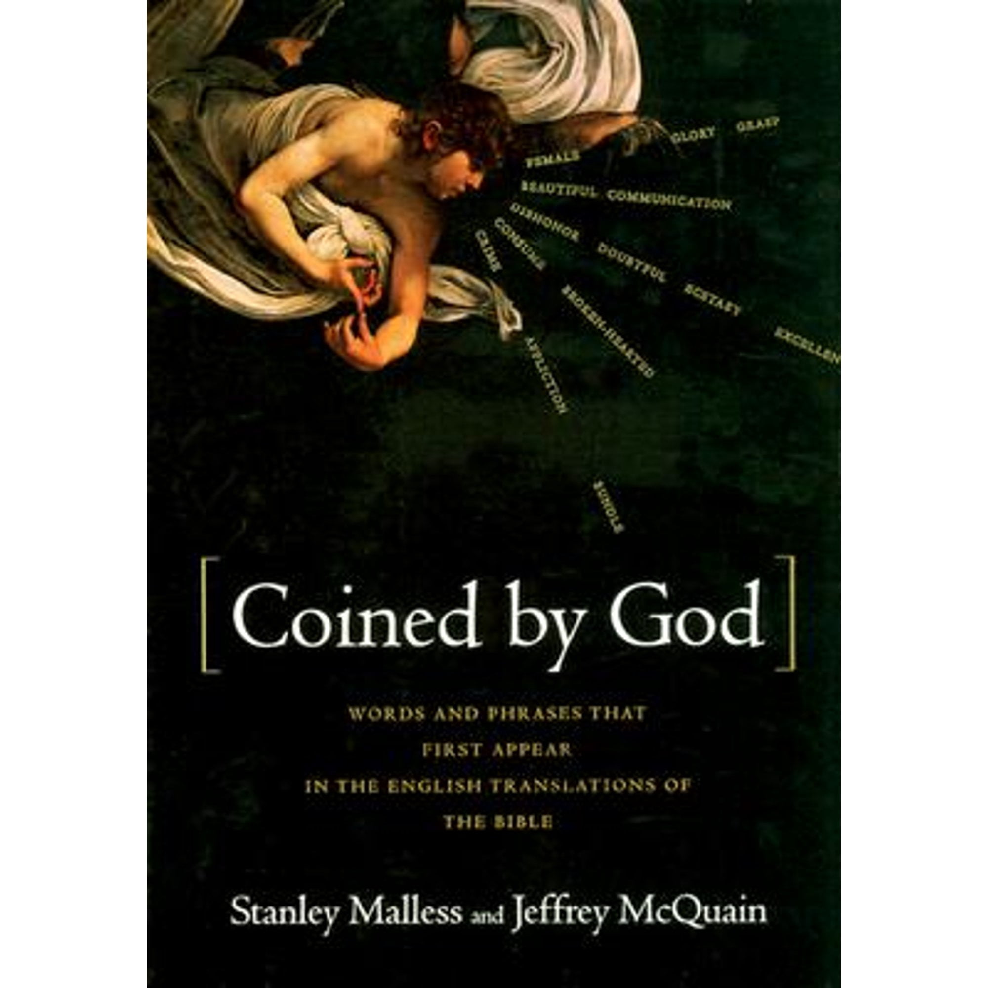 Coined by God : Words and Phrases That First Appear in English ...