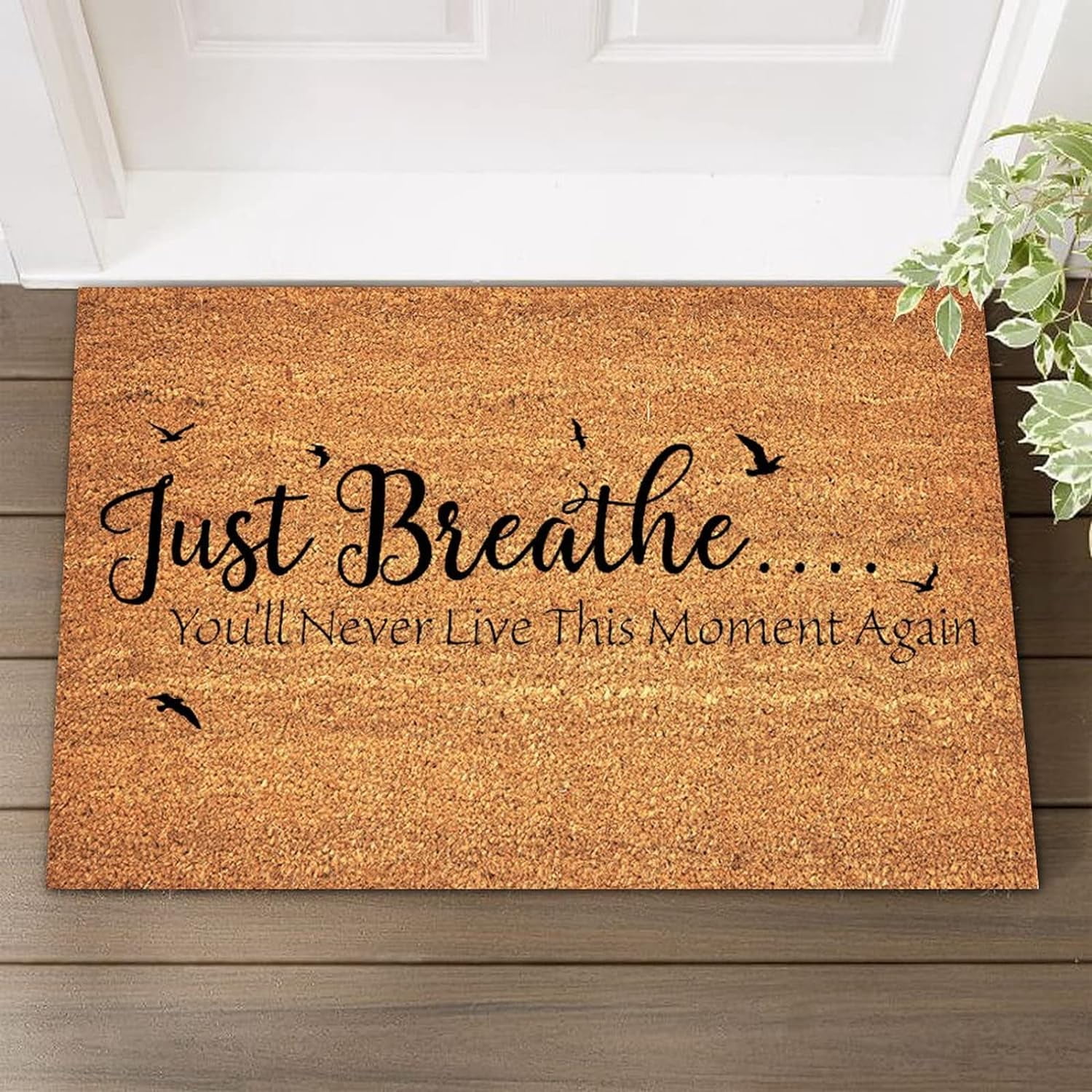Coir Door Mat Quote 16"x24" Just Breathe You'll Never Live This Moment ...