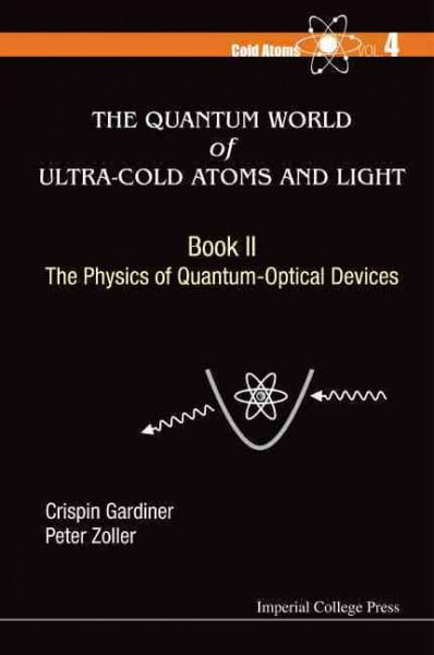 Pre-Owned Cold Atoms: Quantum World of Ultra-Cold Atoms and Light, the ...