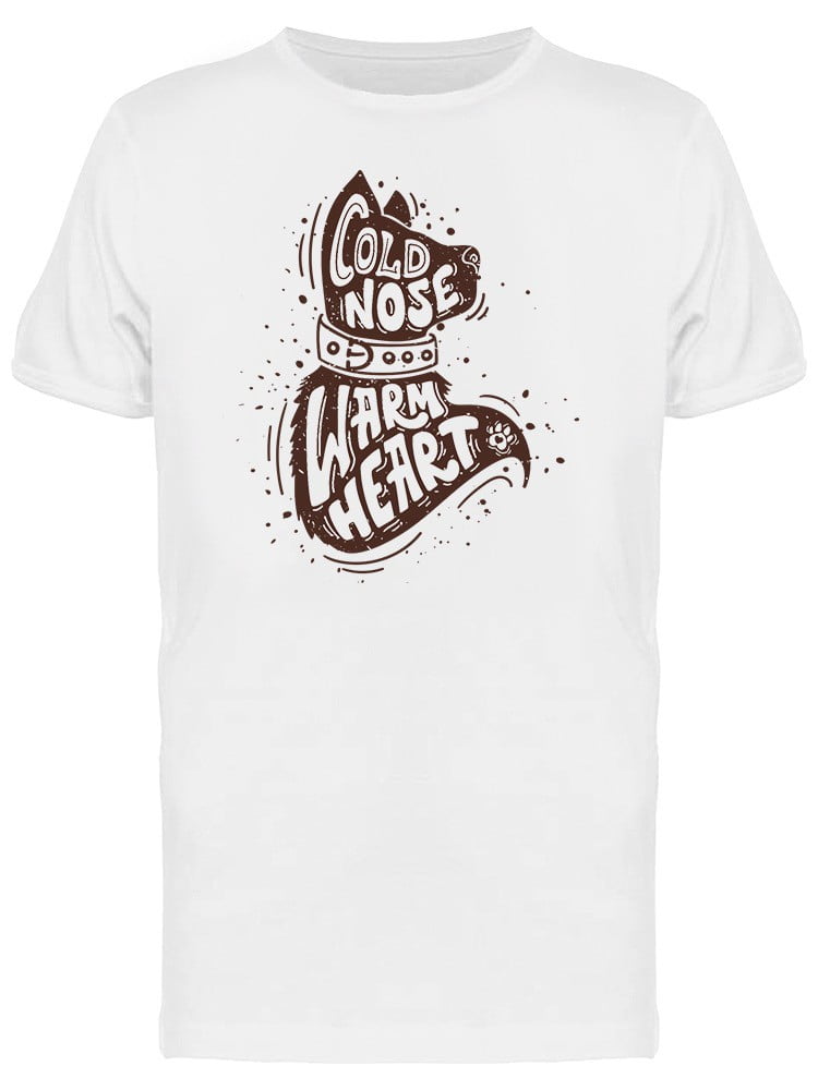Cold Nose, Warm Heart T-Shirt Men -Image by Shutterstock, Male XX-Large ...