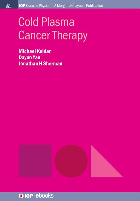 Iop Concise Physics: Cold Plasma Cancer Therapy (Hardcover) - Walmart.com
