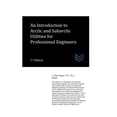 Cold Regions Engineering An Introduction to Arctic and Subarctic ...