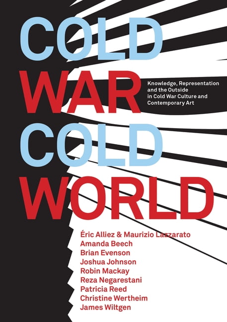 Cold War/Cold World : Knowledge, Representation, and the Outside in ...