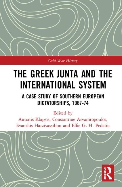 Cold War History: The Greek Junta and the International System ...