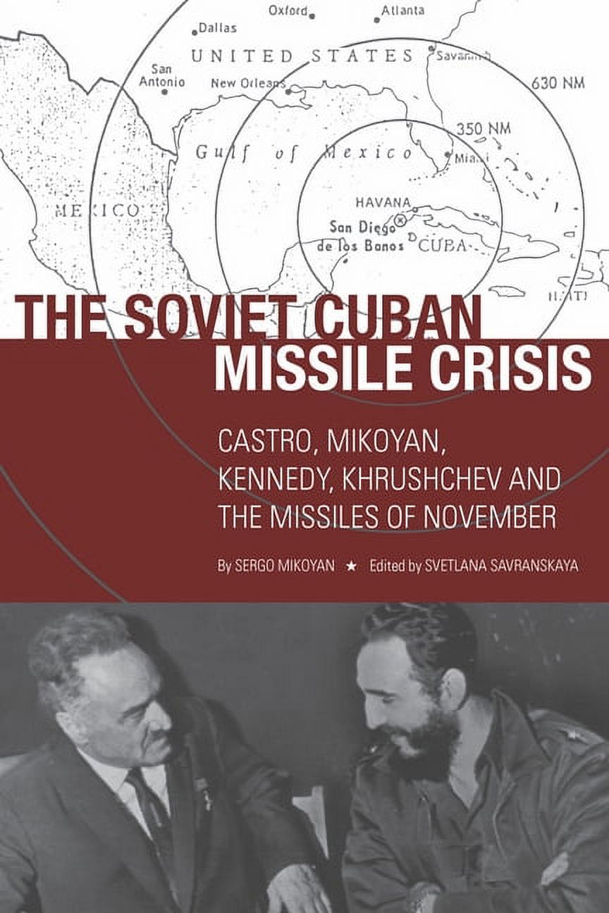 Cold War International History Project: The Soviet Cuban Missile Crisis : Castro, Mikoyan ...