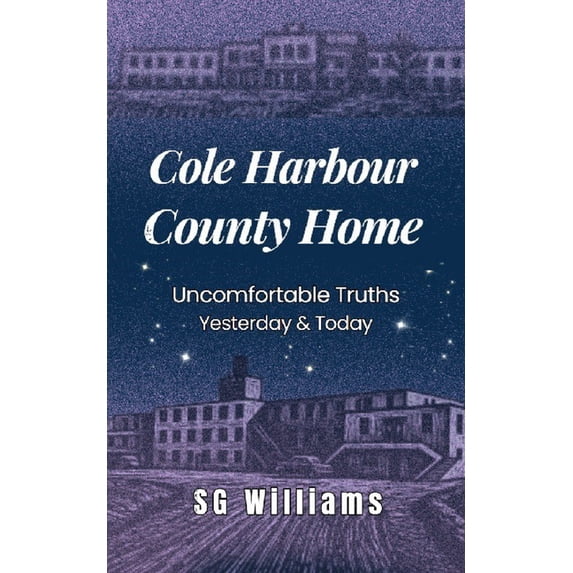 Cole Harbour County Home: Uncomfortable Truths Yesterday & Today ...