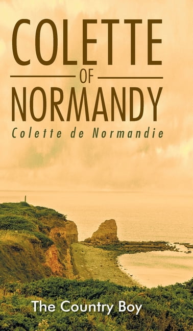 Colette of Normandy: Colette de Normandie, (Hardcover) - Walmart.com