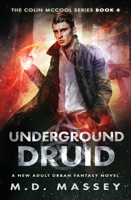 Underground Druid : A New Adult Urban Fantasy Novel - Walmart.com